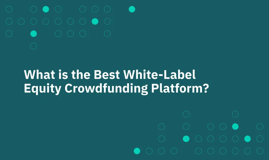 What is the Best White-Label Equity Crowdfunding Platform?